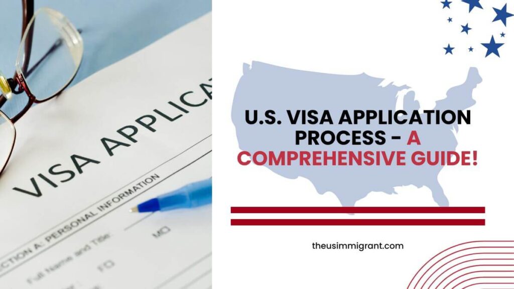A Comprehensive Guide to the U.S. Visa Application Process!