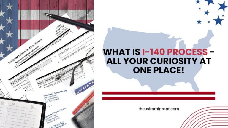 Understanding the Form I-140 Process: Guidelines and More